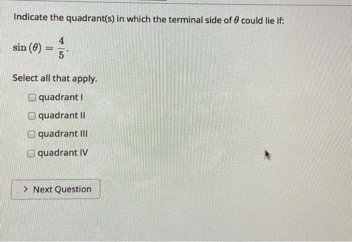 Indicate the quadrant(s) in which the terminal side | Chegg.com