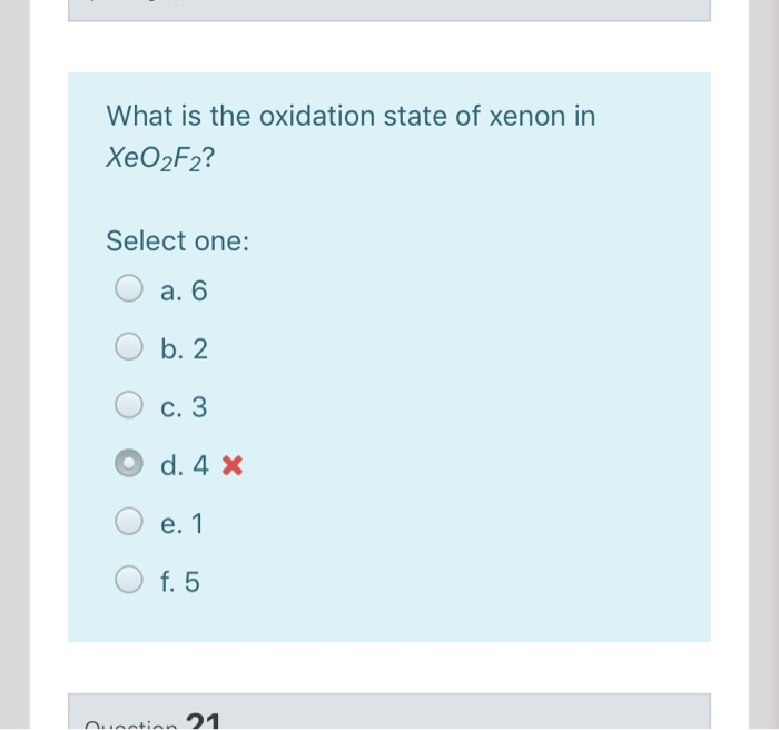 Solved What is the oxidation state of xenon in XeO2F2? | Chegg.com