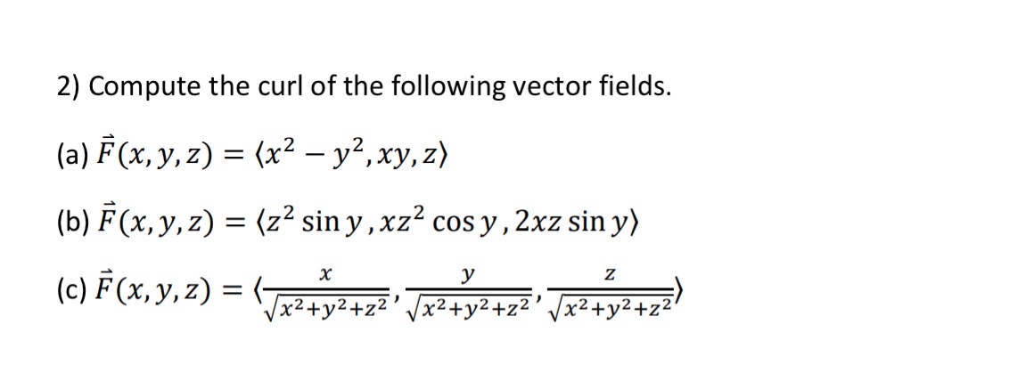 Solved Compute the curl of the following vector fields.(a) | Chegg.com