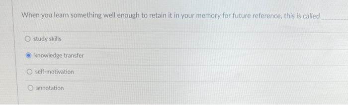 Solved When you learn something well enough to retain it in | Chegg.com