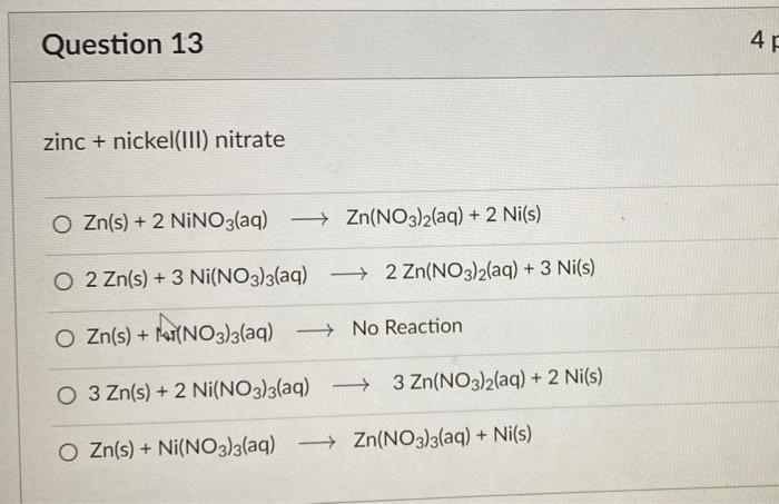 Solved Question 11 4 pts zinc + nitric acid O Zn(s) + 2 | Chegg.com