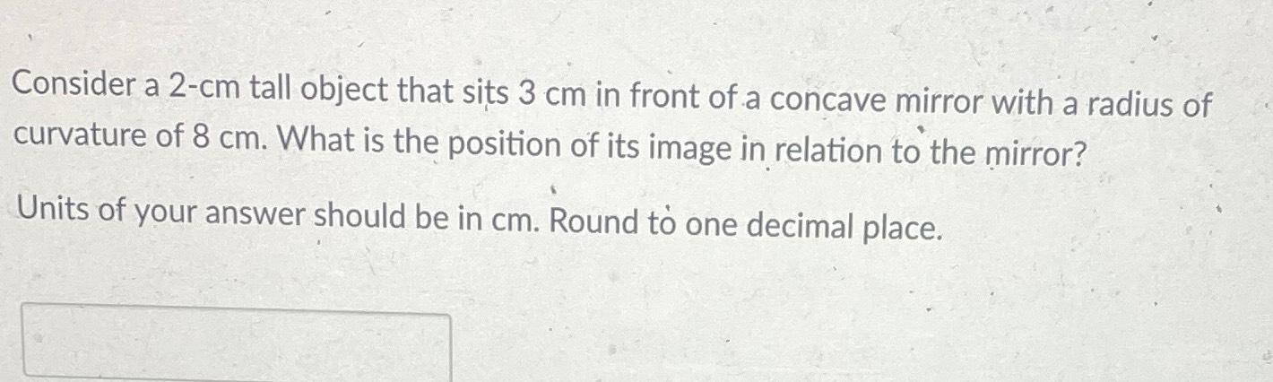 Solved Consider a 2-cm ﻿tall object that sits 3cm ﻿in front | Chegg.com