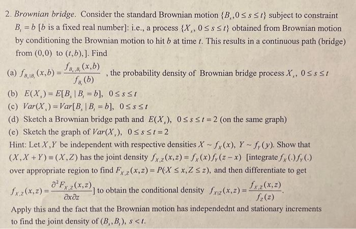2. Brownian bridge. Consider the standard Brownian | Chegg.com