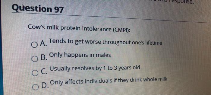Solved Question 97 Cow's milk protein intolerance (CMPI): | Chegg.com