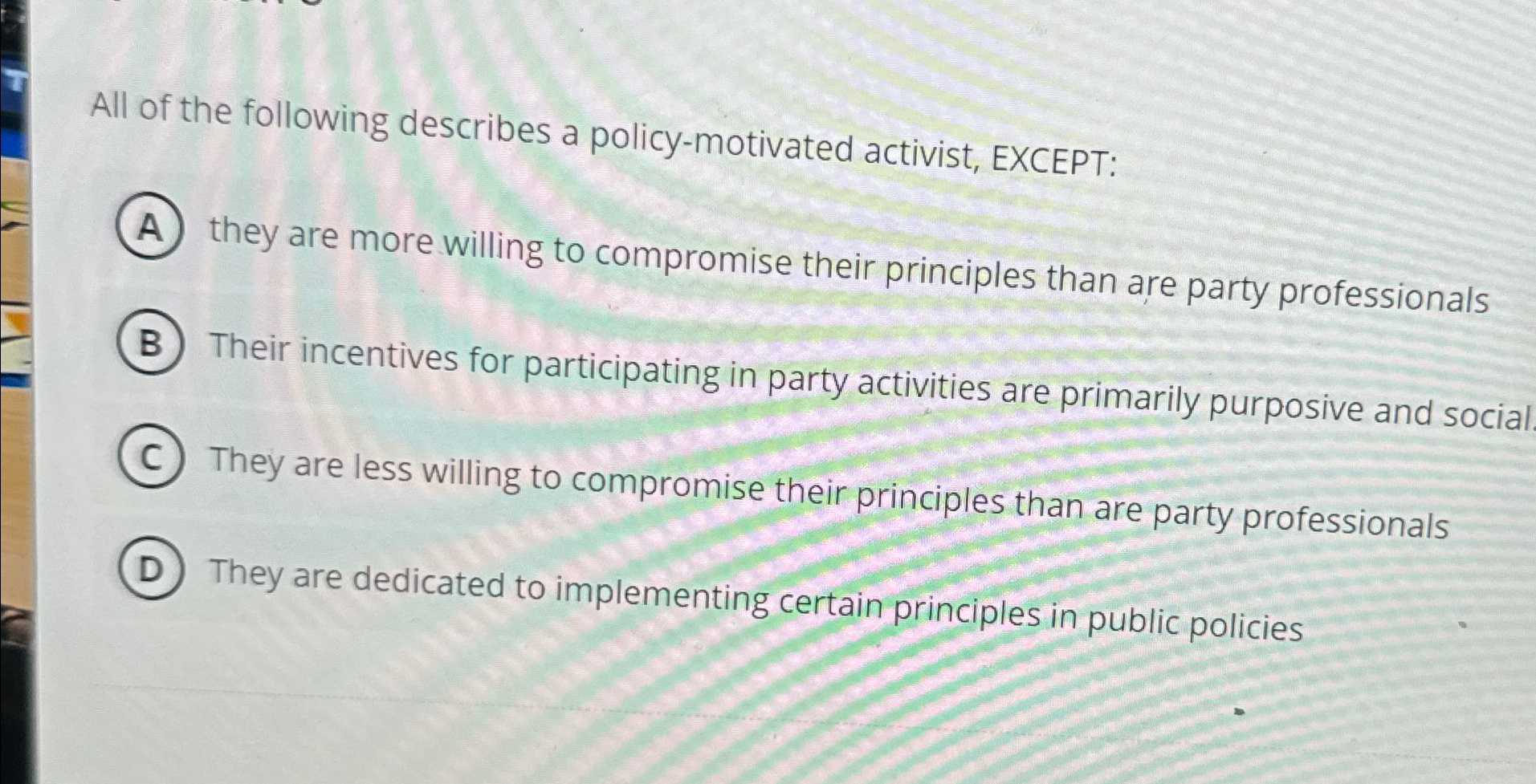 Solved All of the following describes a policy-motivated | Chegg.com