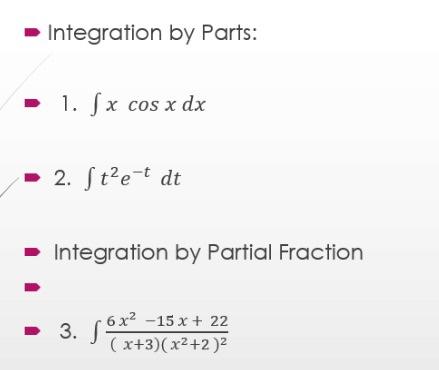 Solved Integration by Parts: - 1. Sx cos x dx - 2. Stet dt | Chegg.com