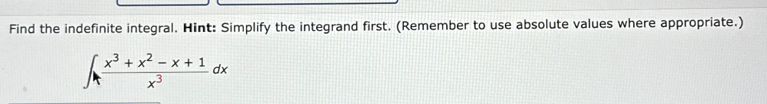 Solved Find the indefinite integral. Hint: Simplify the | Chegg.com