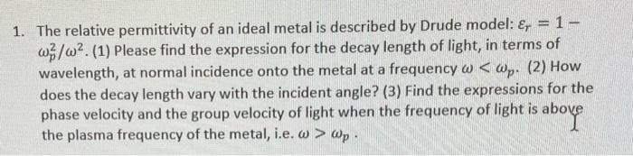 Solved 1. The relative permittivity of an ideal metal is | Chegg.com
