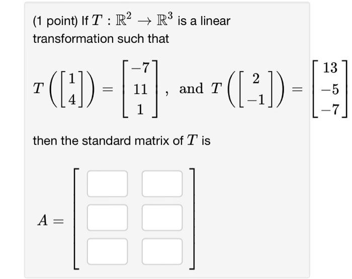 Solved 1 Point If T R² → R³ Is A Linear Transformation