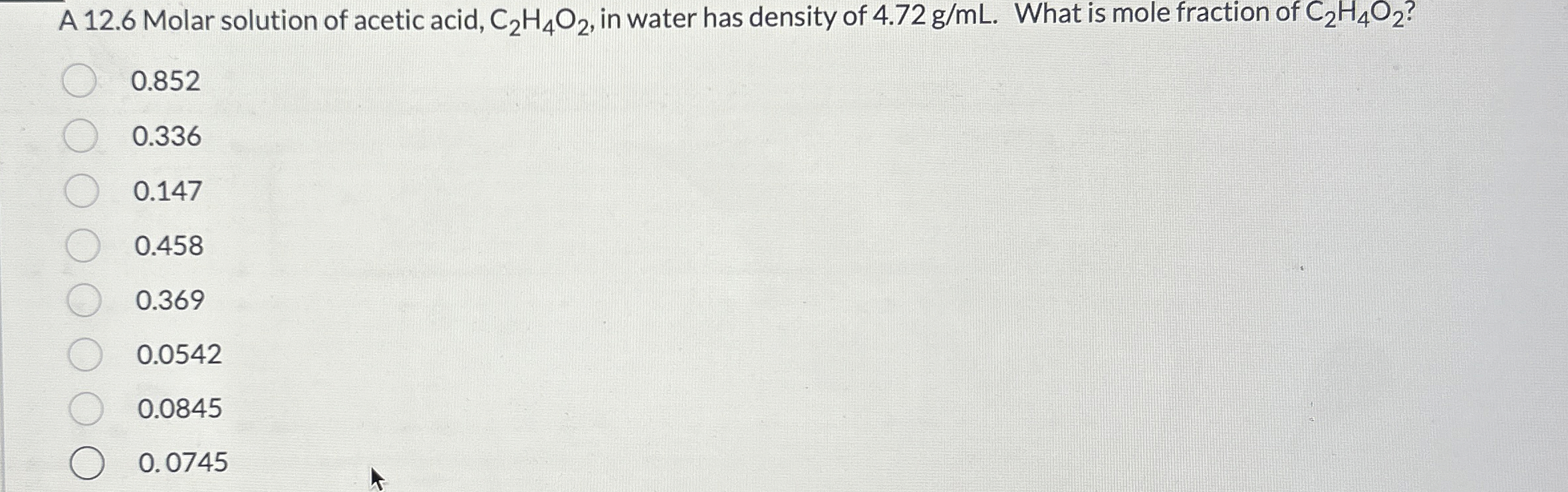 Solved A 12.6 ﻿Molar solution of acetic acid, C2H4O2, ﻿in | Chegg.com