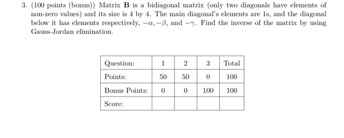 Solved 3. (100 points (bonus)) Matrix B is a bidiagonal | Chegg.com