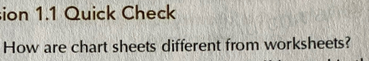 Solved ion 1.1 ﻿Quick CheckHow are chart sheets different | Chegg.com