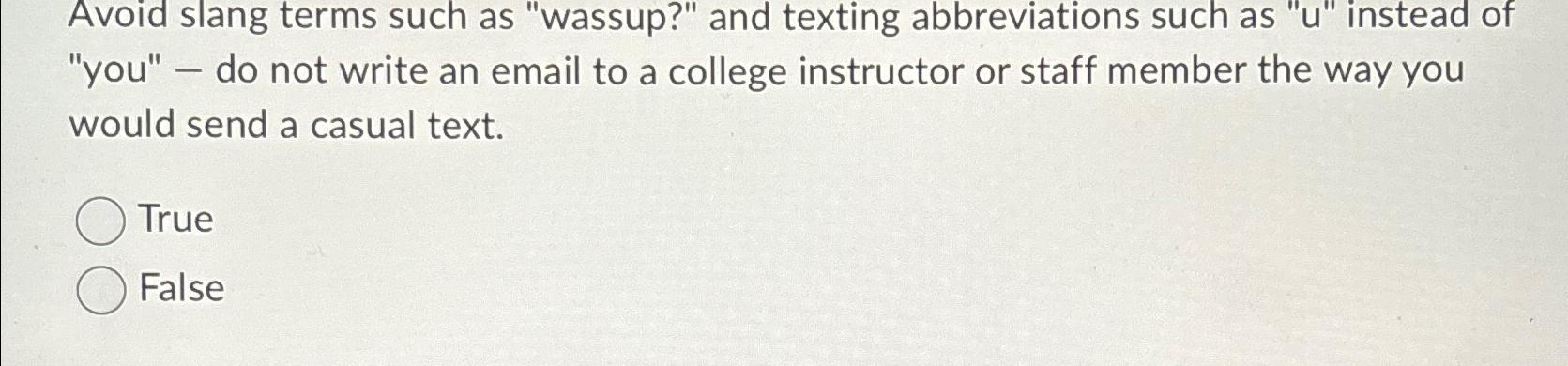 Solved Avoid slang terms such as "wassup?" and texting | Chegg.com