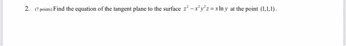 Solved 2. (7 points) Find the equation of the tangent plane | Chegg.com