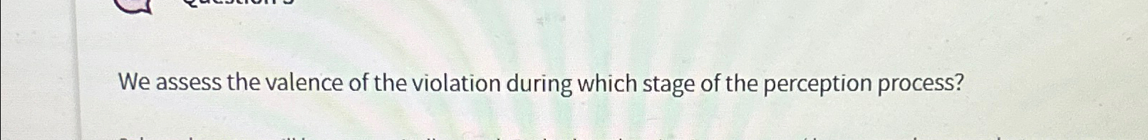 Solved We assess the valence of the violation during which | Chegg.com