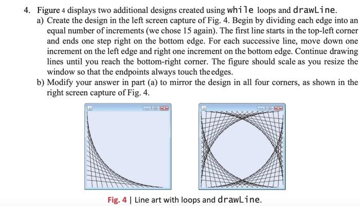 Solved Figure 4 displays two additional designs created | Chegg.com