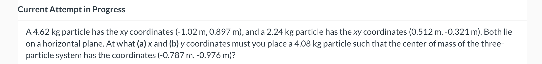 Solved Current Attempt in ﻿ProgressA 4.62 kg ﻿particle has | Chegg.com