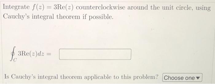 Solved Integrate f(z)=3Re(z) counterclockwise around the | Chegg.com