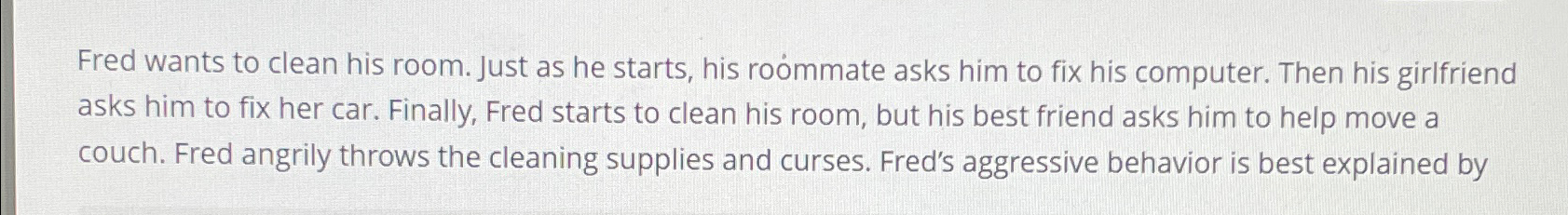 Solved Fred wants to clean his room. Just as he starts, his | Chegg.com