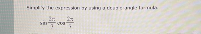 Solved Simplify the expression by using a double-angle | Chegg.com