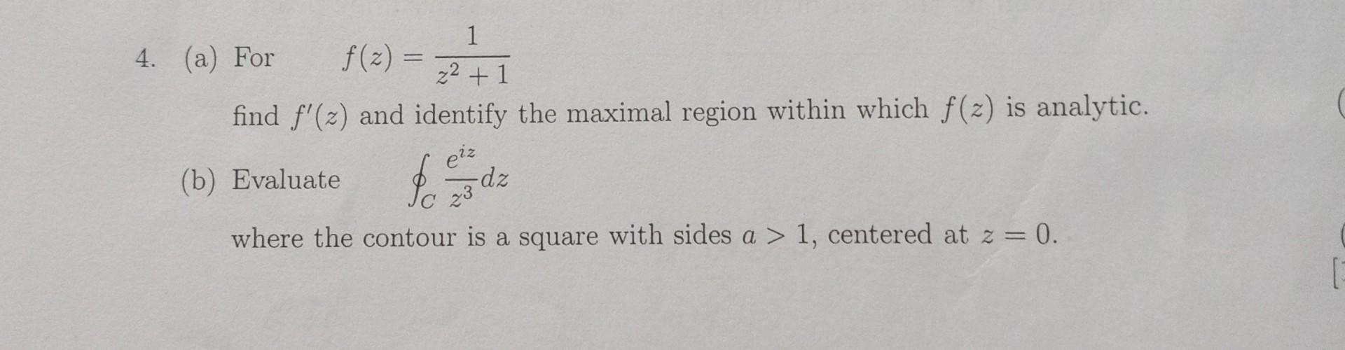 Solved 4. (a) For f(z)=z2+11 find f′(z) and identify the | Chegg.com