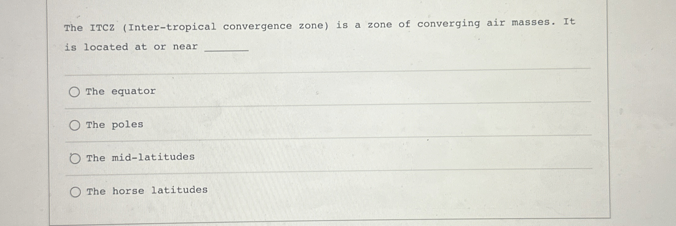 The ITCZ (Inter-tropical convergence zone) ﻿is a zone | Chegg.com