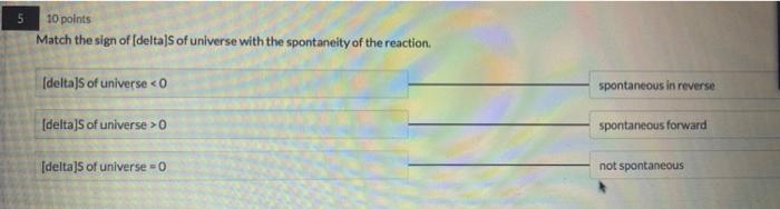 Solved 5 10 points Match the sign of deltajs of universe | Chegg.com