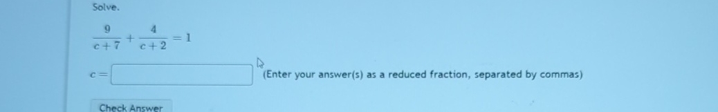 Solved Solve.9c+7+4c+2=1c=(Enter your answer(s) ﻿as a | Chegg.com