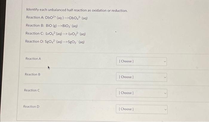 Solved Identify each unbalanced half reaction as oxidation | Chegg.com