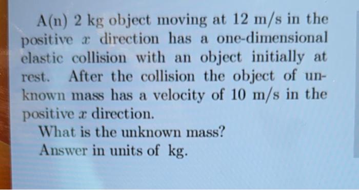 Solved A N 2 Kg Object Moving At 12 M S In The Positive X