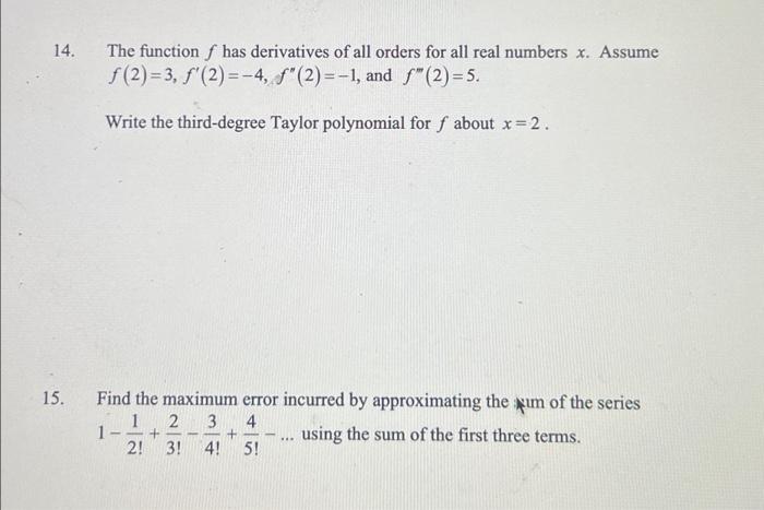 Solved 14. 15. The function f has derivatives of all orders | Chegg.com