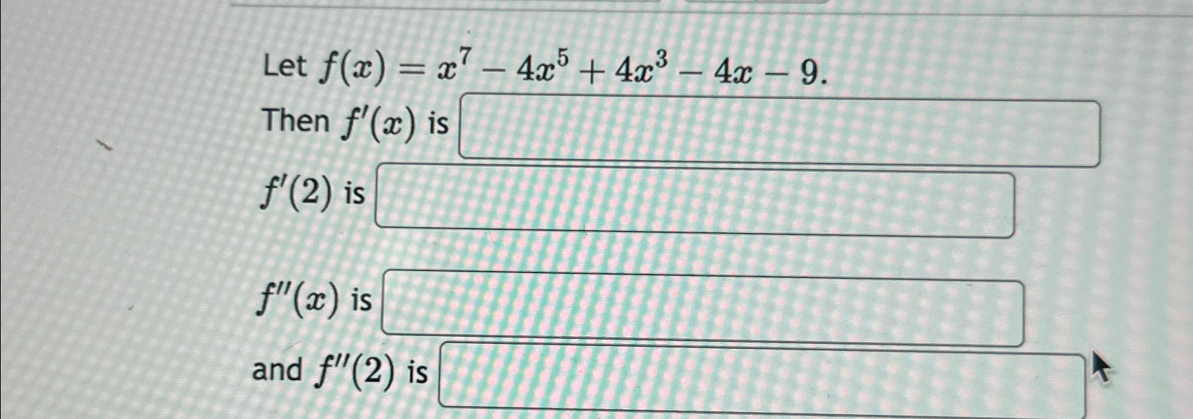 Solved Let F X X7 4x5 4x3 4x 9 Then F X ﻿is F 2