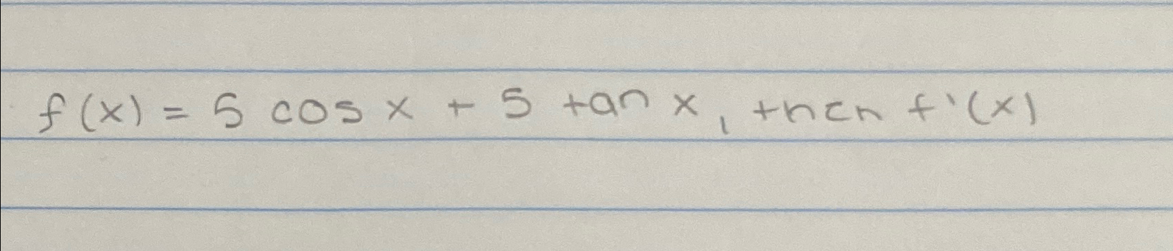 Solved f(x)=5 cos x+5 tan x ﻿then f'(x) | Chegg.com