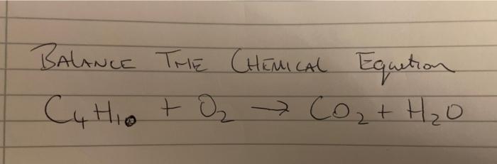 Solved Balance Tre (Hemical Equation C4H10+O2→CO2+H2O | Chegg.com