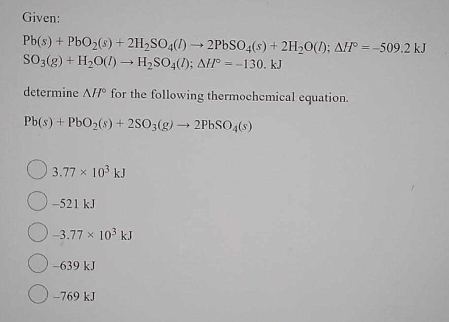 Solved Given: Pb(s) + PbO2(s) + 2H2SO4(1) 2PbSO4(s) + | Chegg.com