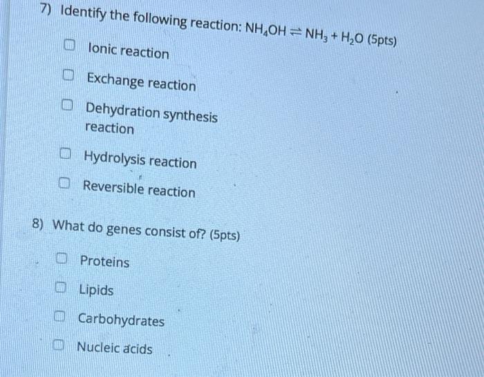 Solved 7) Identify the following reaction: NH,OH = NH3 + H2O | Chegg.com