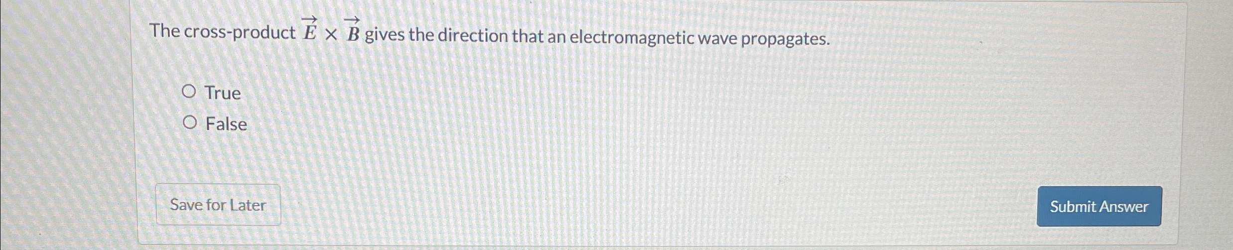 Solved The cross-product vec(E)×vec(B) ﻿gives the direction | Chegg.com