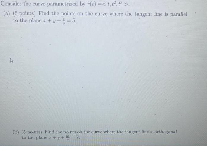 Solved Consider the curve parametrized by r(t)= t,t2,t3 . | Chegg.com