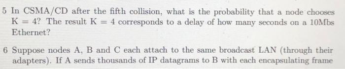 Solved 5 In CSMA/CD after the fifth collision, what is the | Chegg.com
