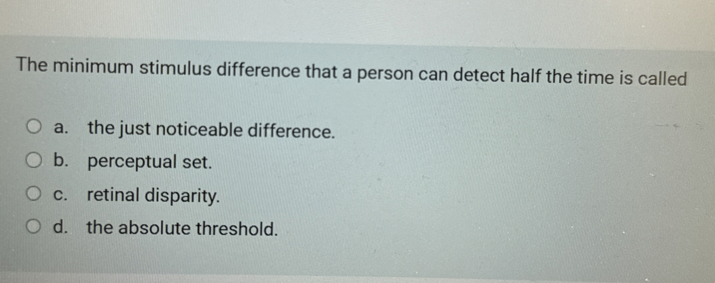 Solved The minimum stimulus difference that a person can | Chegg.com