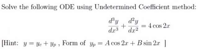 Solved Solve the following ODE using Undetermined | Chegg.com