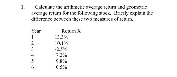 Solved 1. Calculate the arithmetic average return and | Chegg.com
