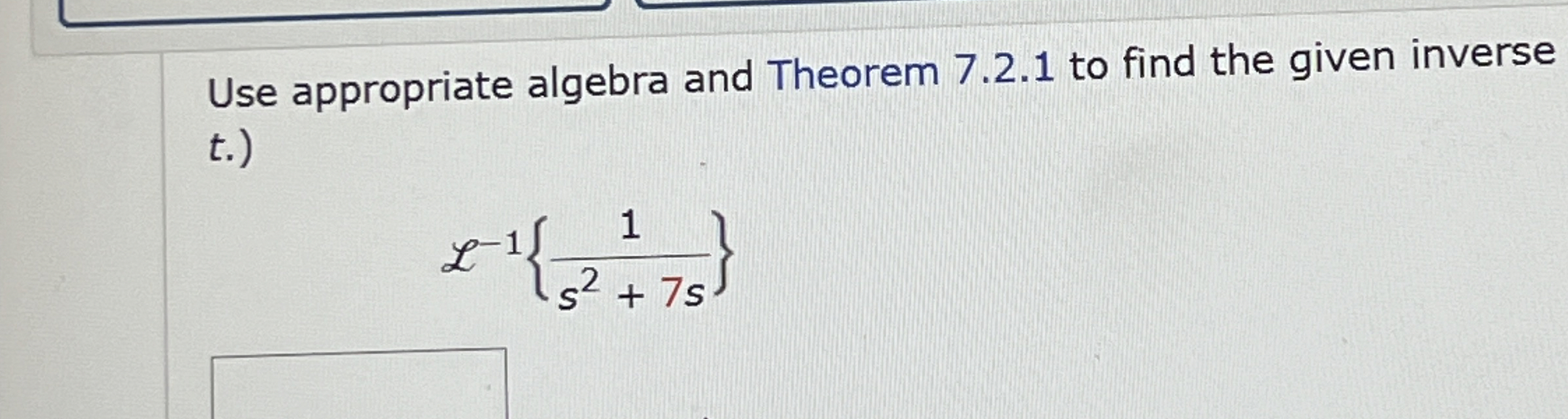 Solved Use appropriate algebra and Theorem 7.2.1 ﻿to find | Chegg.com