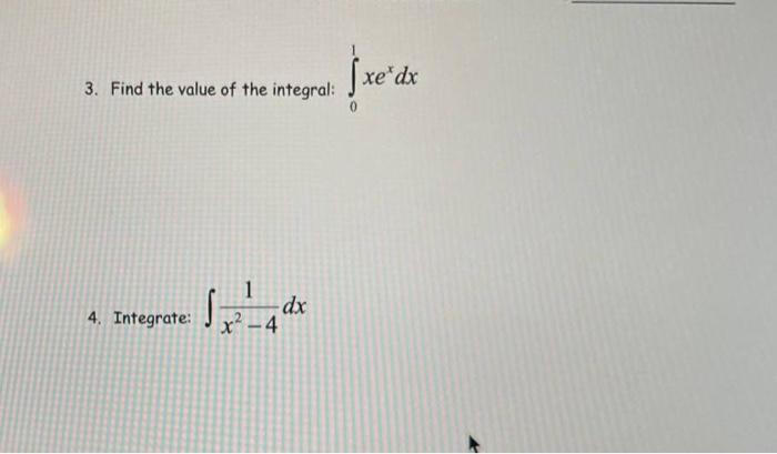 Solved 3. Find the value of the integral: xe'dx 5 4. | Chegg.com