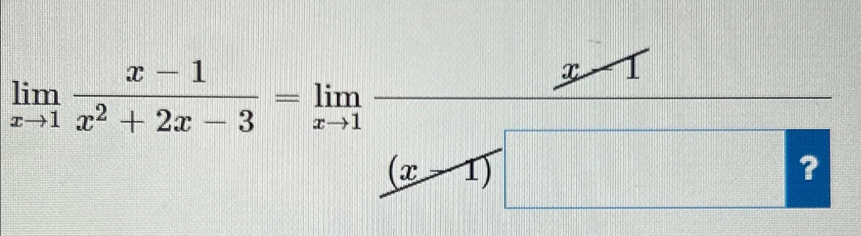 Solved limx→1x-1x2+2x-3=limx→1 | Chegg.com