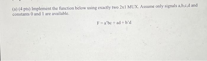 Implement A 2×1 Mux Using Only Nand Gatesa 4 Pts 8794