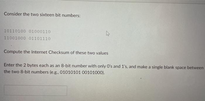 Solved Consider the two sixteen bit numbers: 10110100 | Chegg.com