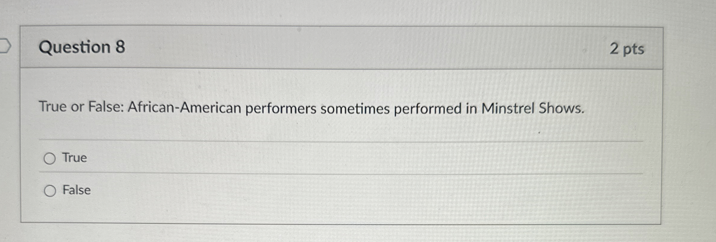 Solved Question 8True or False: African-American performers | Chegg.com