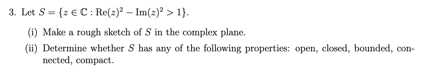 Solved Let S={z ﻿inC:Re(z)2-Im(z)2>1}.(i) ﻿Make a rough | Chegg.com