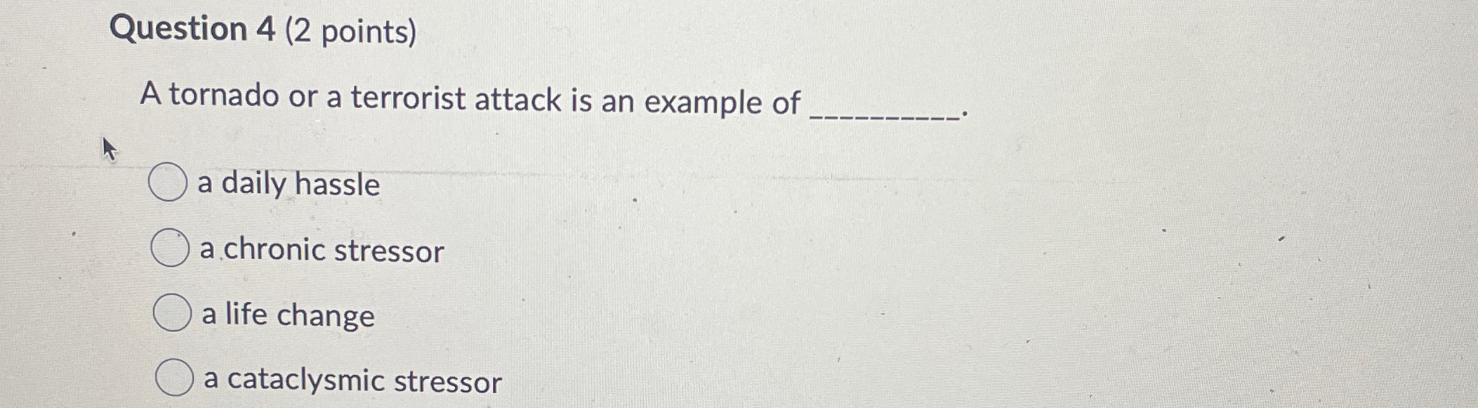 Solved Question 4 (2 ﻿points)A tornado or a terrorist attack | Chegg.com